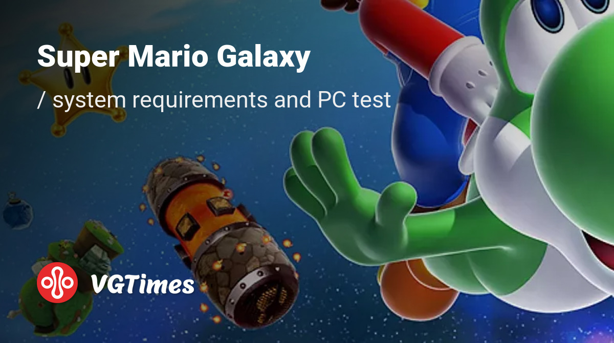 Super Mario Galaxy (SMG) System Requirements and PC check: minimum and recommended game requirements