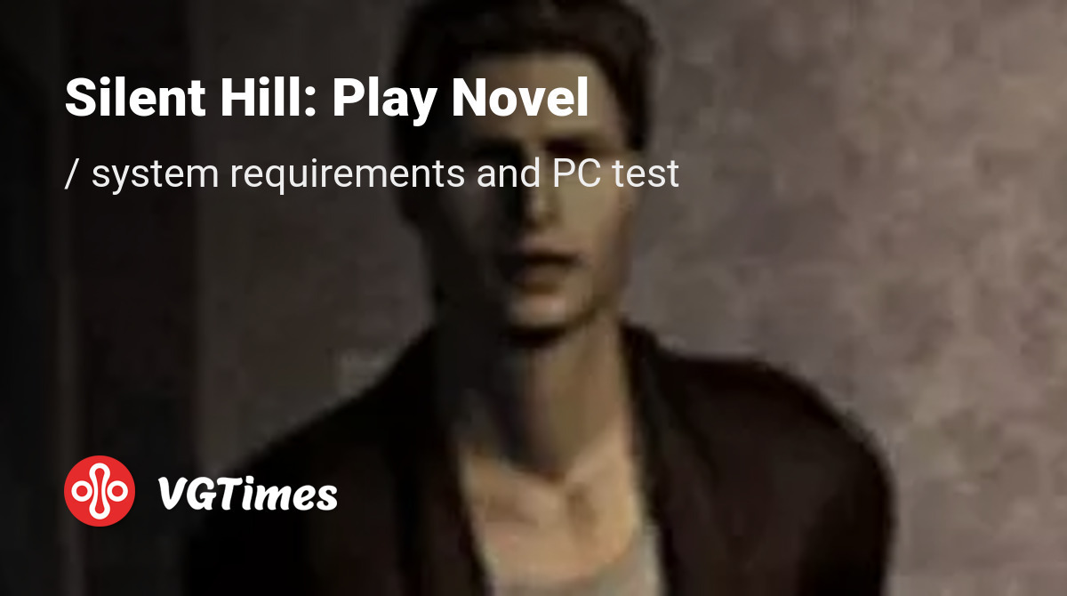 System requirements for Silent Hill: Play Novel, PC check, minimum and recommended game requirements