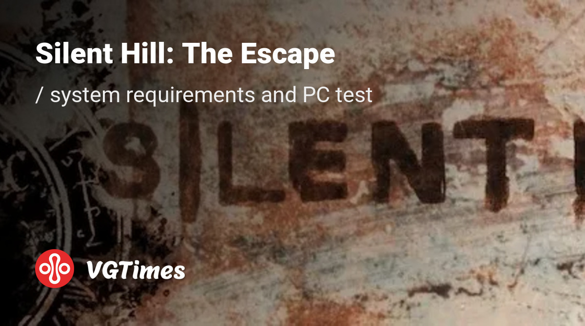 System requirements for Silent Hill: The Escape, PC check, minimum and recommended game requirements