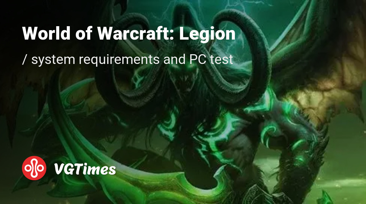 System requirements for World of Warcraft: Legion, PC check, minimum ... System requirements for World of Warcraft: Legion, PC check, minimum ...