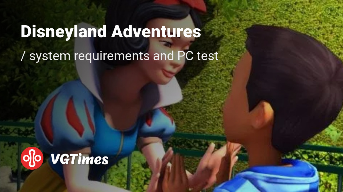 System requirements for Disneyland Adventures, PC check, minimum and recommended game requirements
