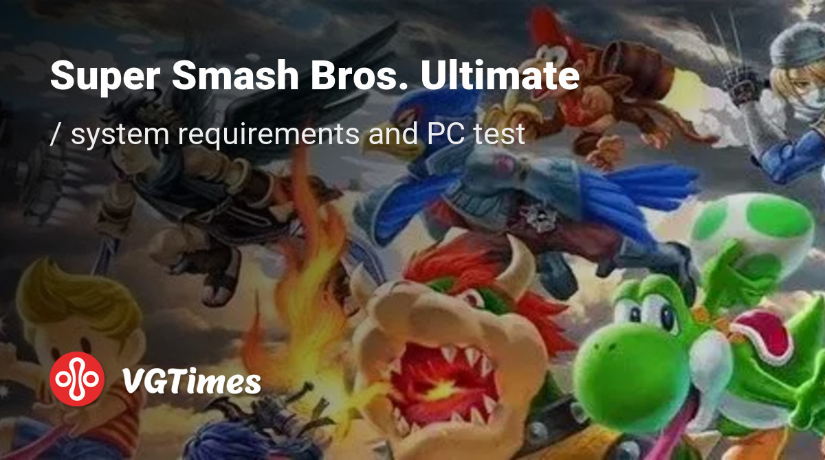 Super Smash Bros. Ultimate System Requirements and PC check: minimum and recommended game ...