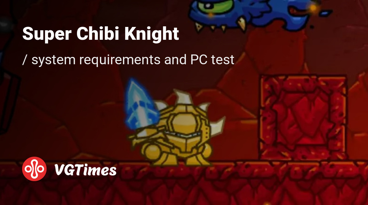 System requirements for Super Chibi Knight, PC check, minimum and recommended game requirements