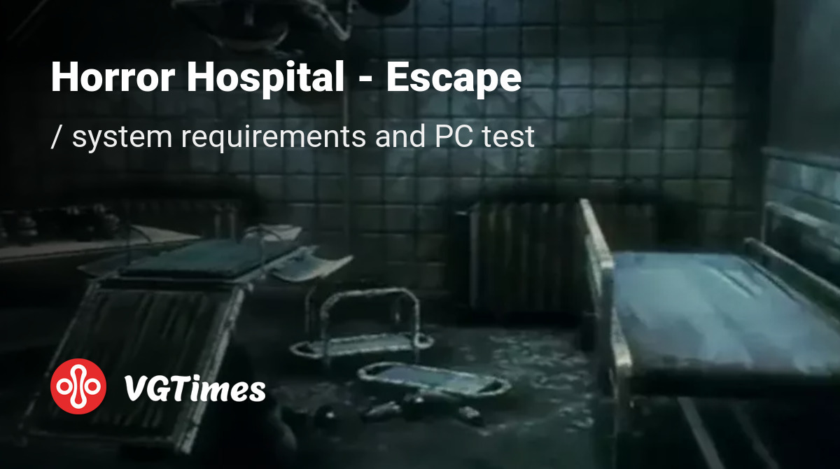 System requirements for Horror Hospital - Escape, PC check, minimum and recommended game ...