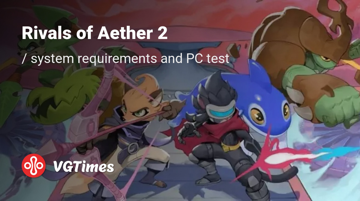 Rivals of Aether 2 (Rivals 2) System Requirements and PC check: minimum and recommended game ...