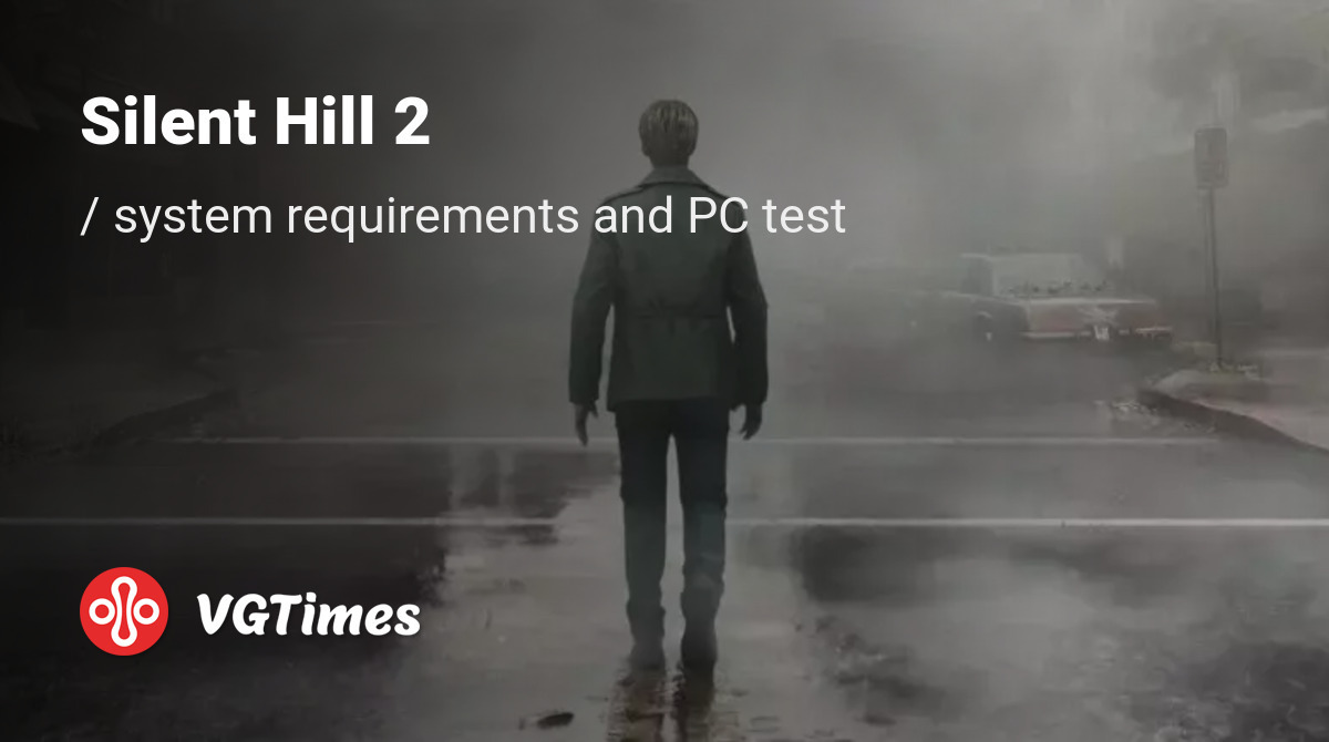 Silent Hill 2 System Requirements and PC check: minimum and recommended game requirements