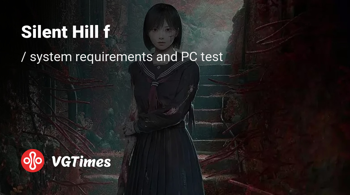 Silent Hill f System Requirements and PC check: minimum and recommended game requirements