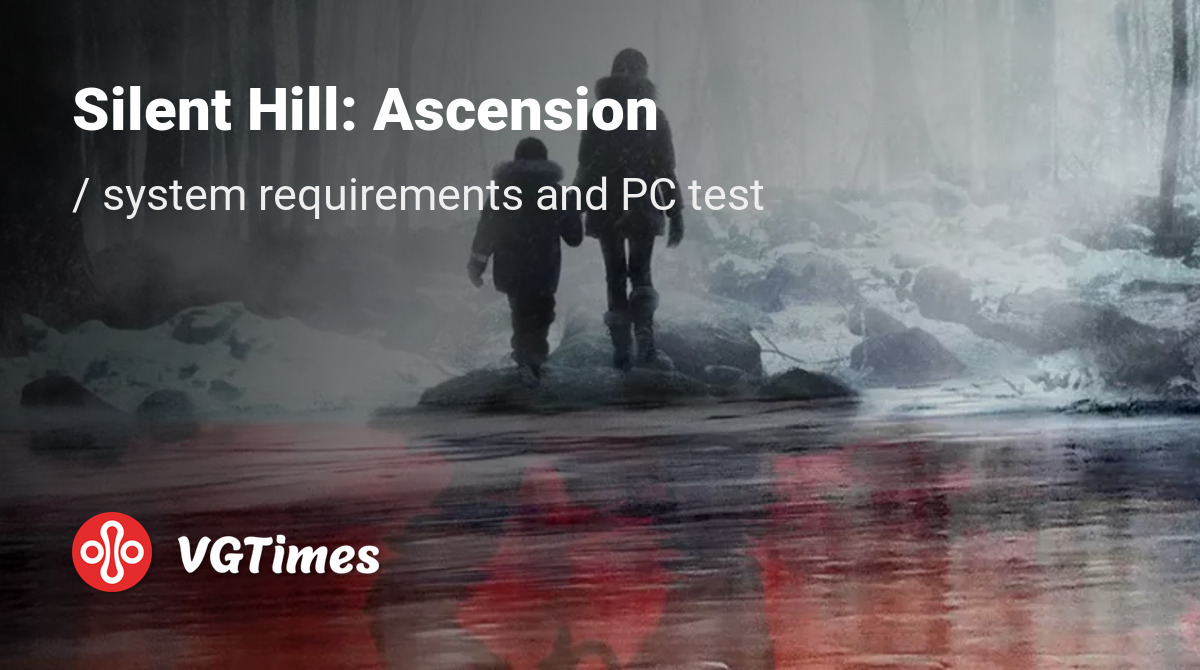 System requirements for Silent Hill: Ascension, PC check, minimum and recommended game requirements