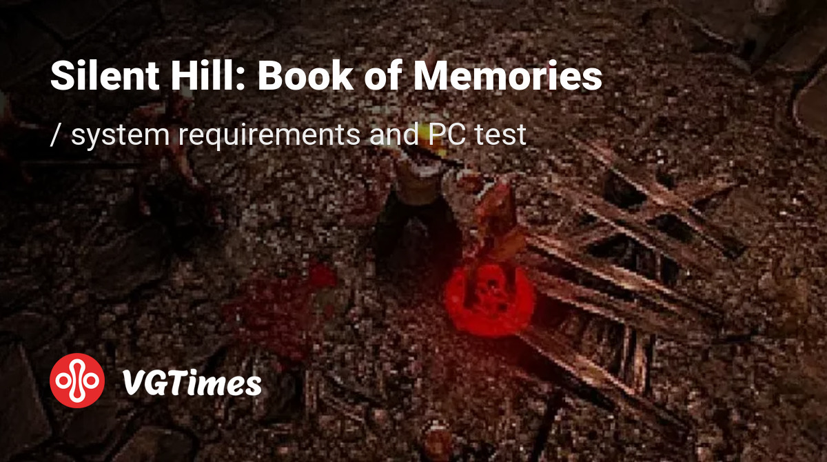 Silent Hill: Book of Memories System Requirements and PC check: minimum and recommended game ...