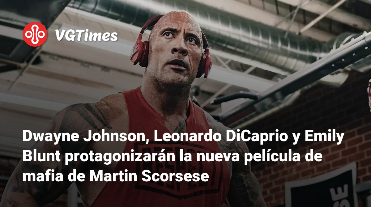 Dwayne Johnson, Leonardo DiCaprio y Emily Blunt protagonizarán la nueva película de mafia de ...
