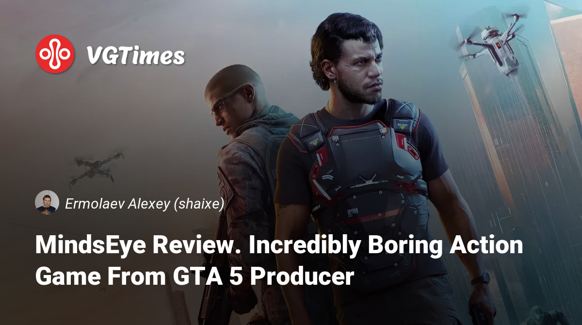 MindsEye Review. Incredibly Boring Action Game From GTA 5 Producer