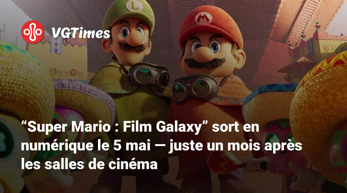 “Super Mario : Film Galaxy” sort en numérique le 5 mai — juste un mois ...